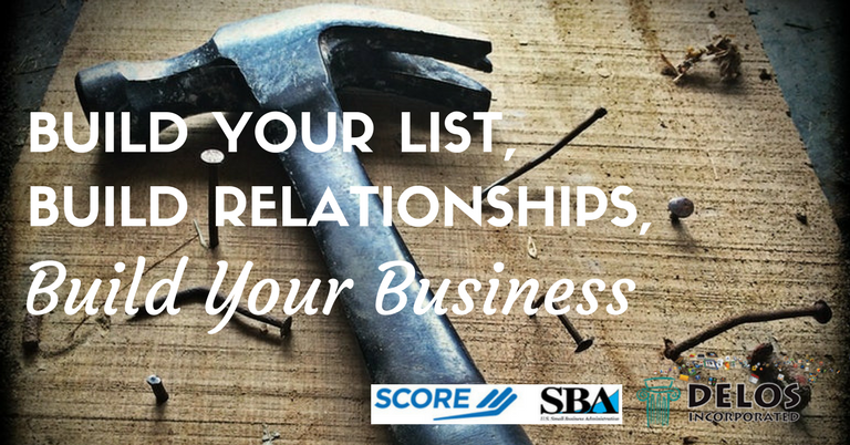 Build Your List, Build Relationships, Build Your Business - Delos Inc