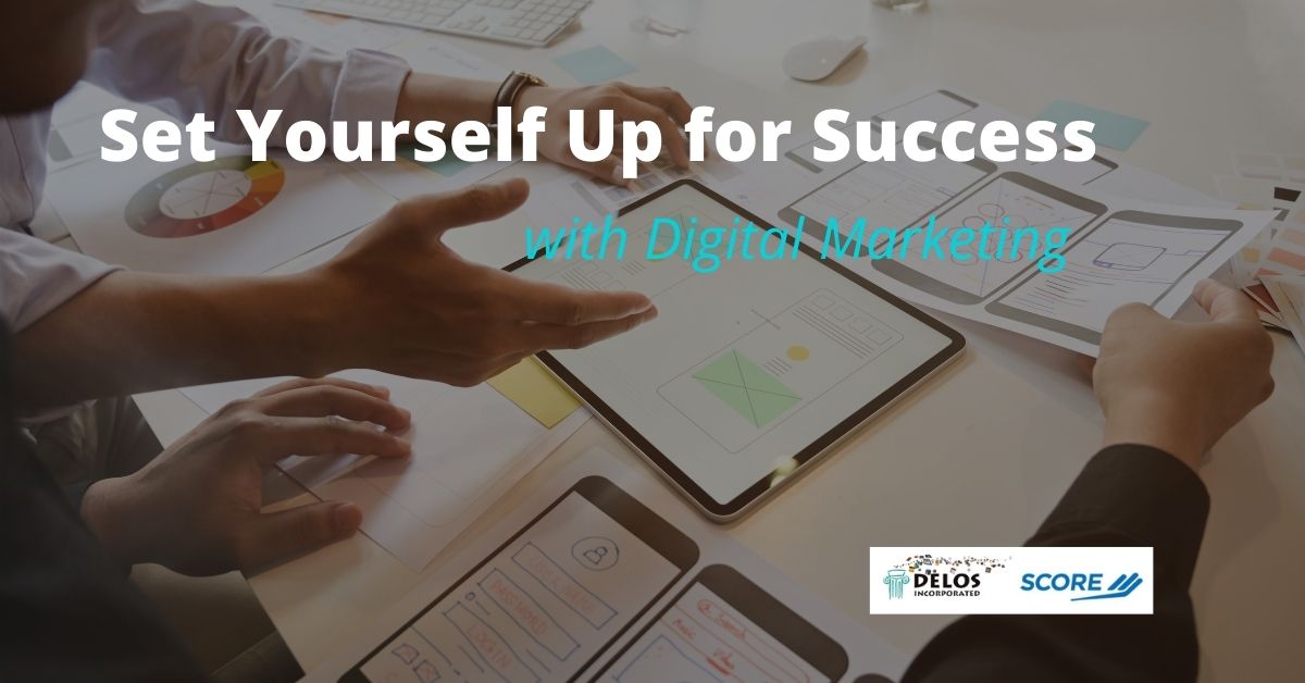Set Yourself Up for Success with Digital Marketing - Delos Inc
